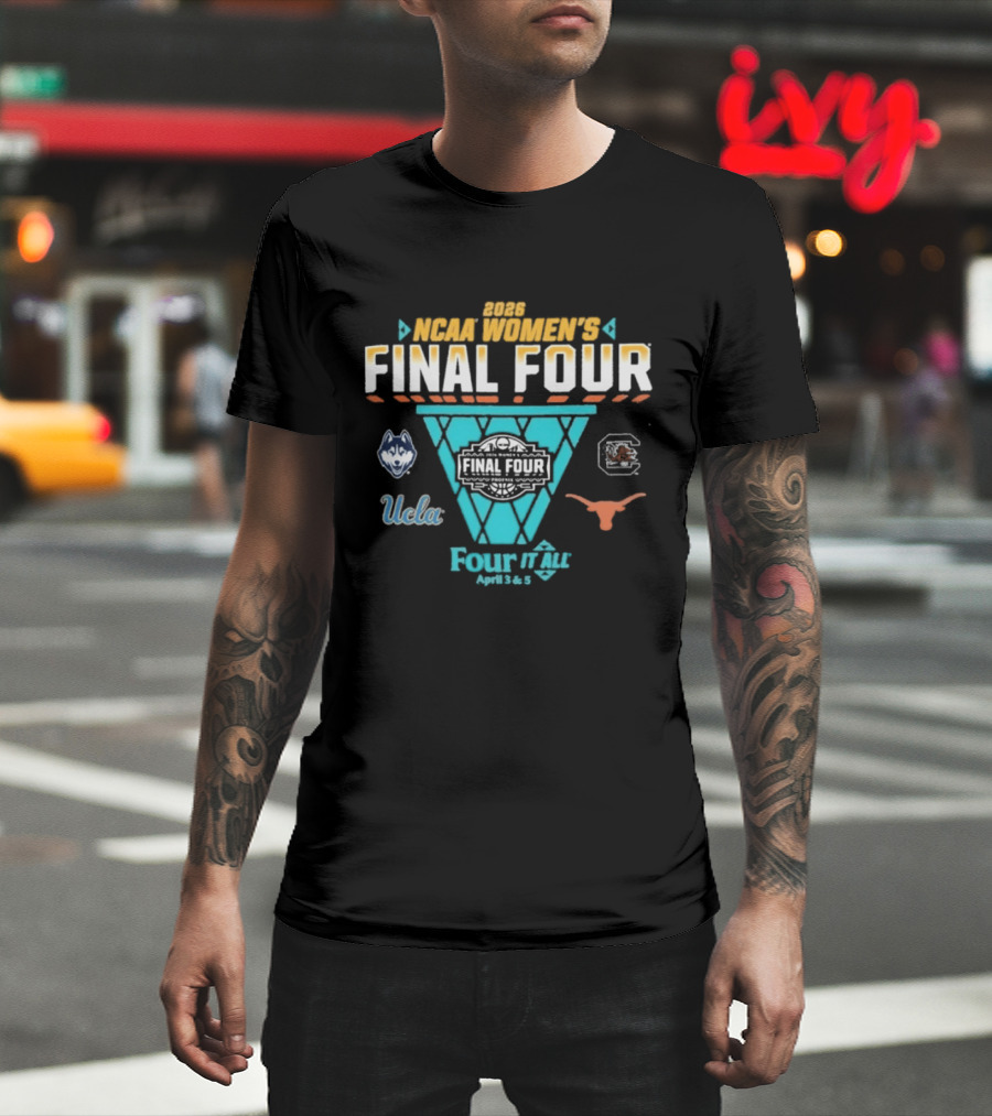 2026 NCAA Women's Final Four April 3 & 5 UConn UCLA Gamecocks Longhorns T-Shirt