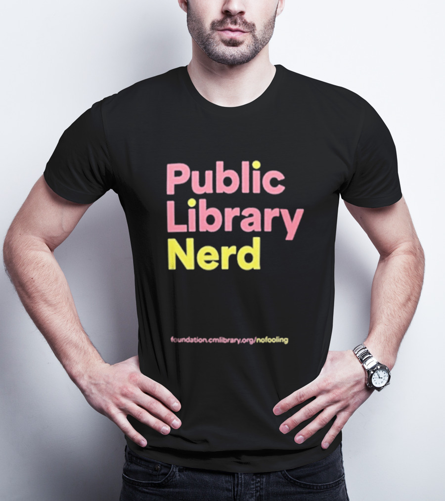 Public Library Nerd Foundation.omLibrary.org Motivating T-Shirt