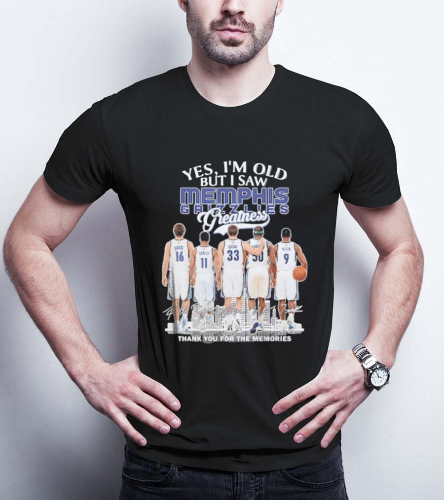 Yes I'm Old But I Saw Memphis Grizzlies Legends Gasol Conley Randolph Allen Greatness Thank You For The Memories T-Shirt