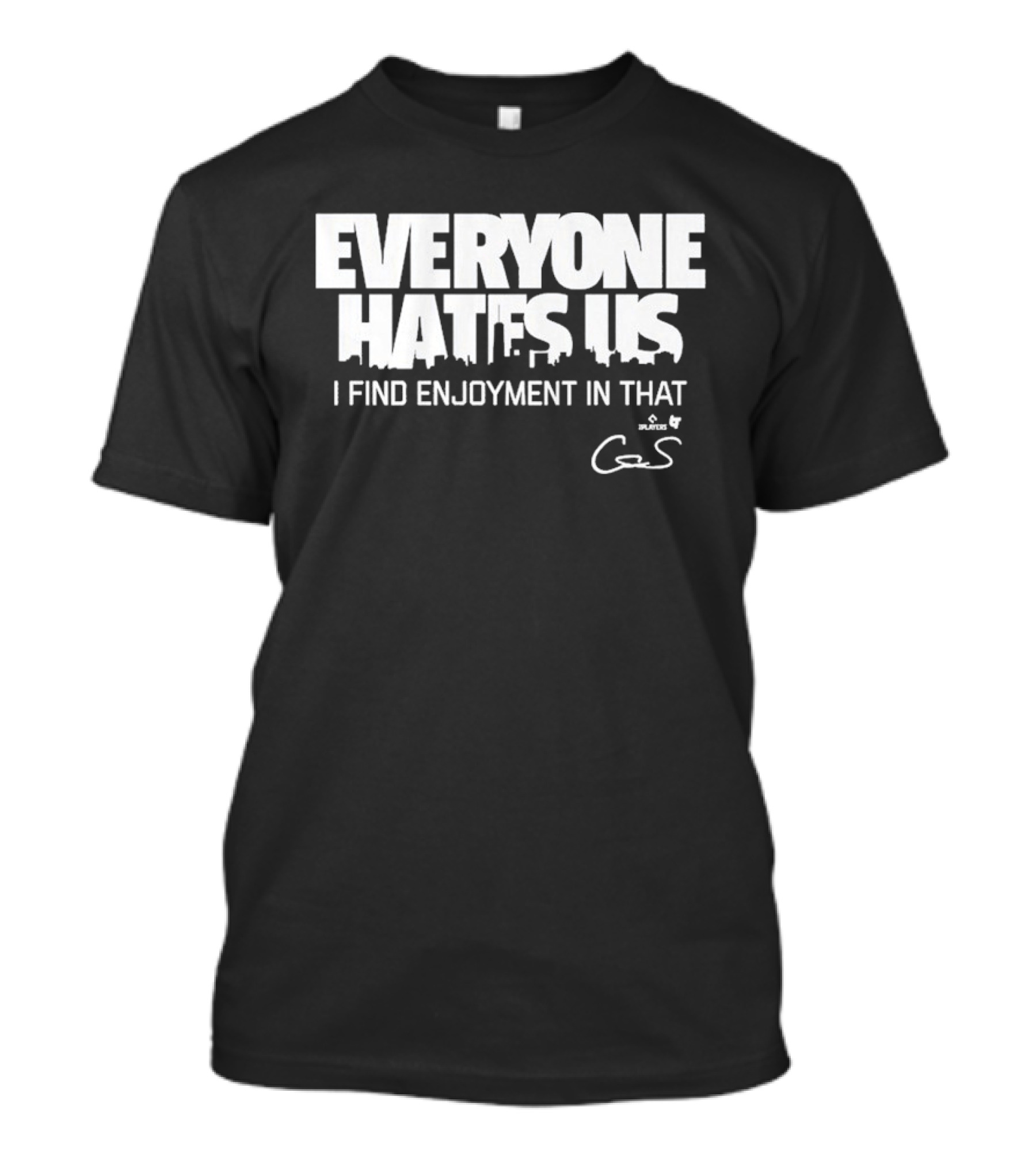 Everyone Hates Us I Find Enjoyment In That Cam Schlittler Signature T-Shirt