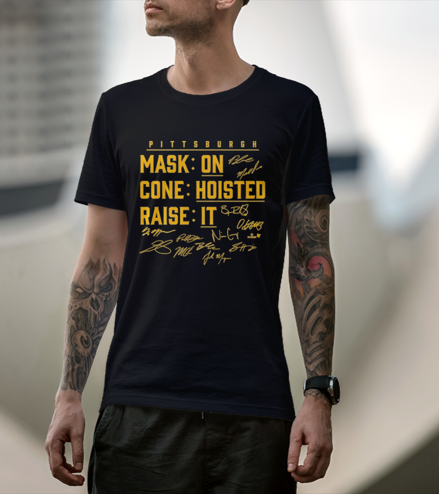 Pittsburgh Mask On Cone Hoisted Raise It Baseball T-Shirt