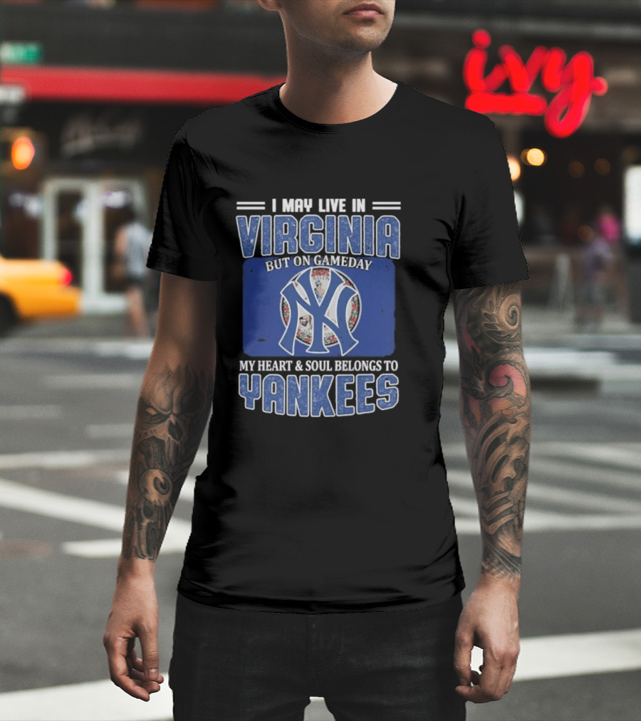 Viriginia Resident New York Yankees Fan Loyalty Gameday T-Shirt