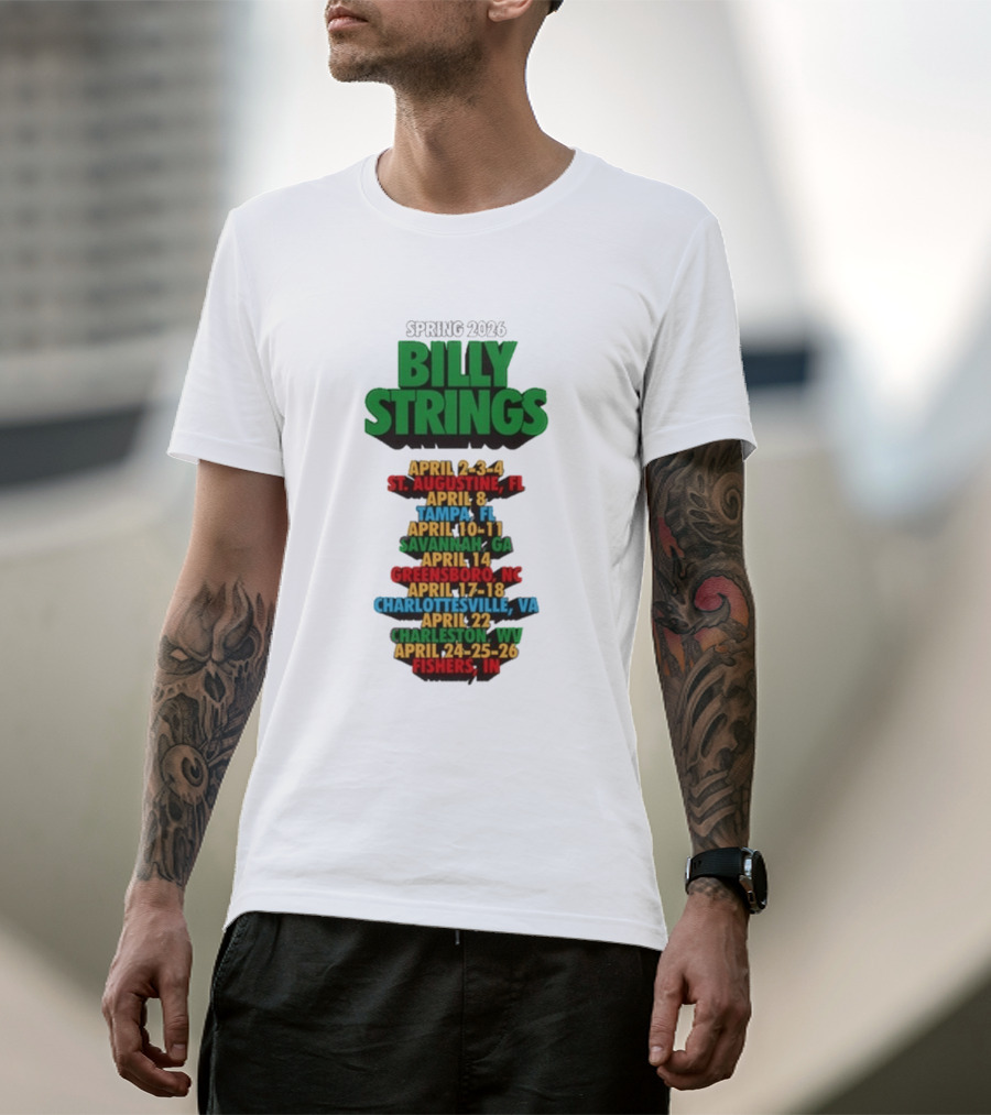 Billy Strings Spring 2026 Tour Dates St. Augustine Tampa Savannah Greensboro Charlottesville Charleston Fishers T-Shirt