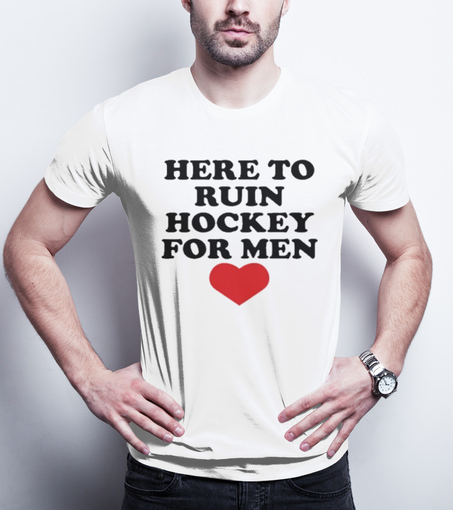 Here To Ruin Hockey For Men Heart T-Shirt
