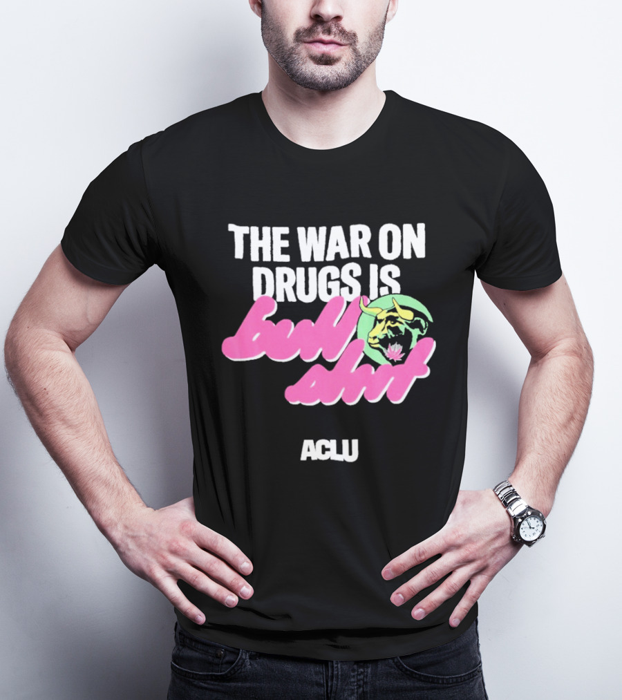 The War On Drugs Is Bullshit ACLU Tiger T-Shirt