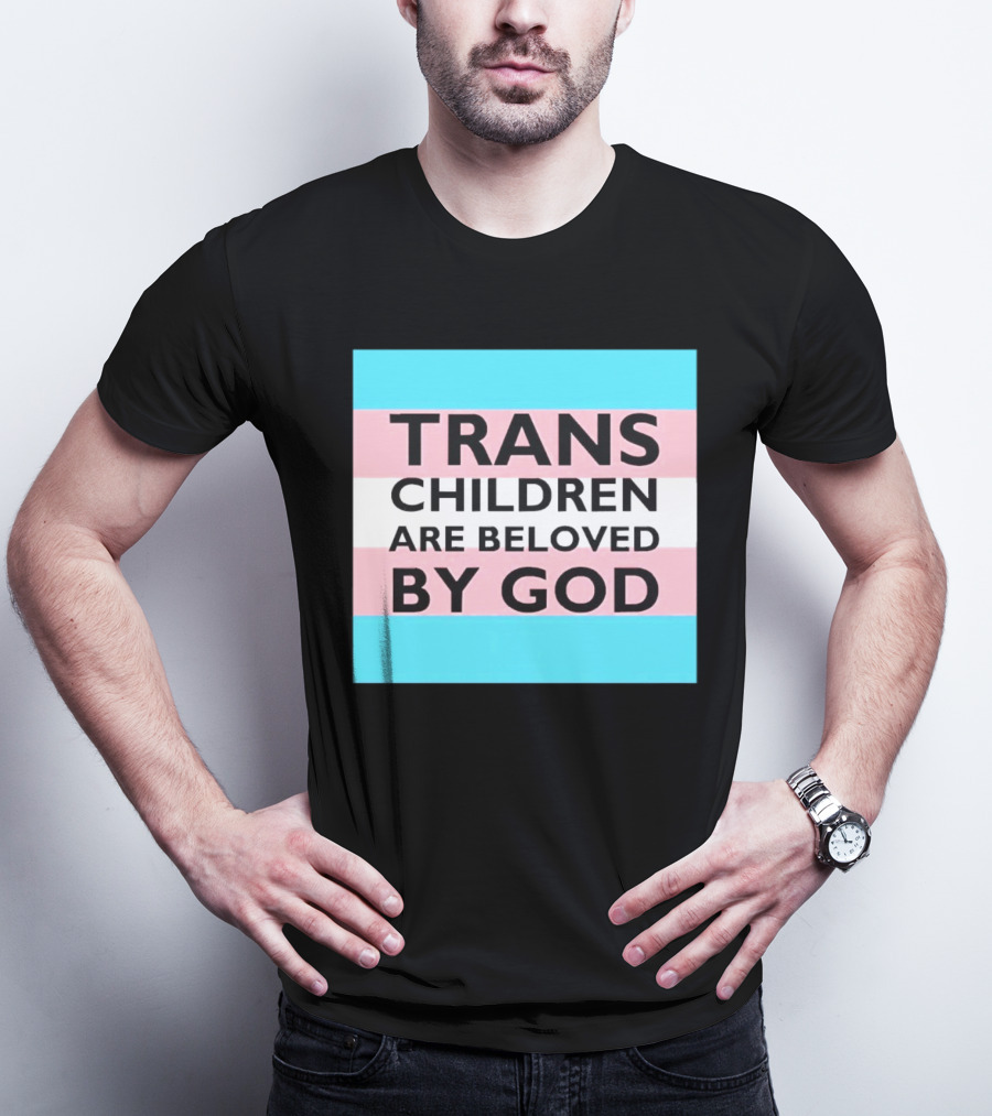 Trans Children Are Beloved By God Transage Flag Pride Embrace T-Shirt