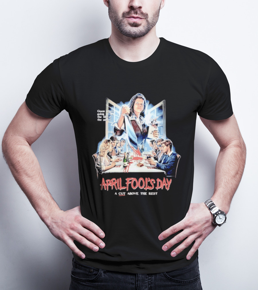 April Fool's Day Guess Who's Coming To Dinner A Cut Above The Rest T-Shirt