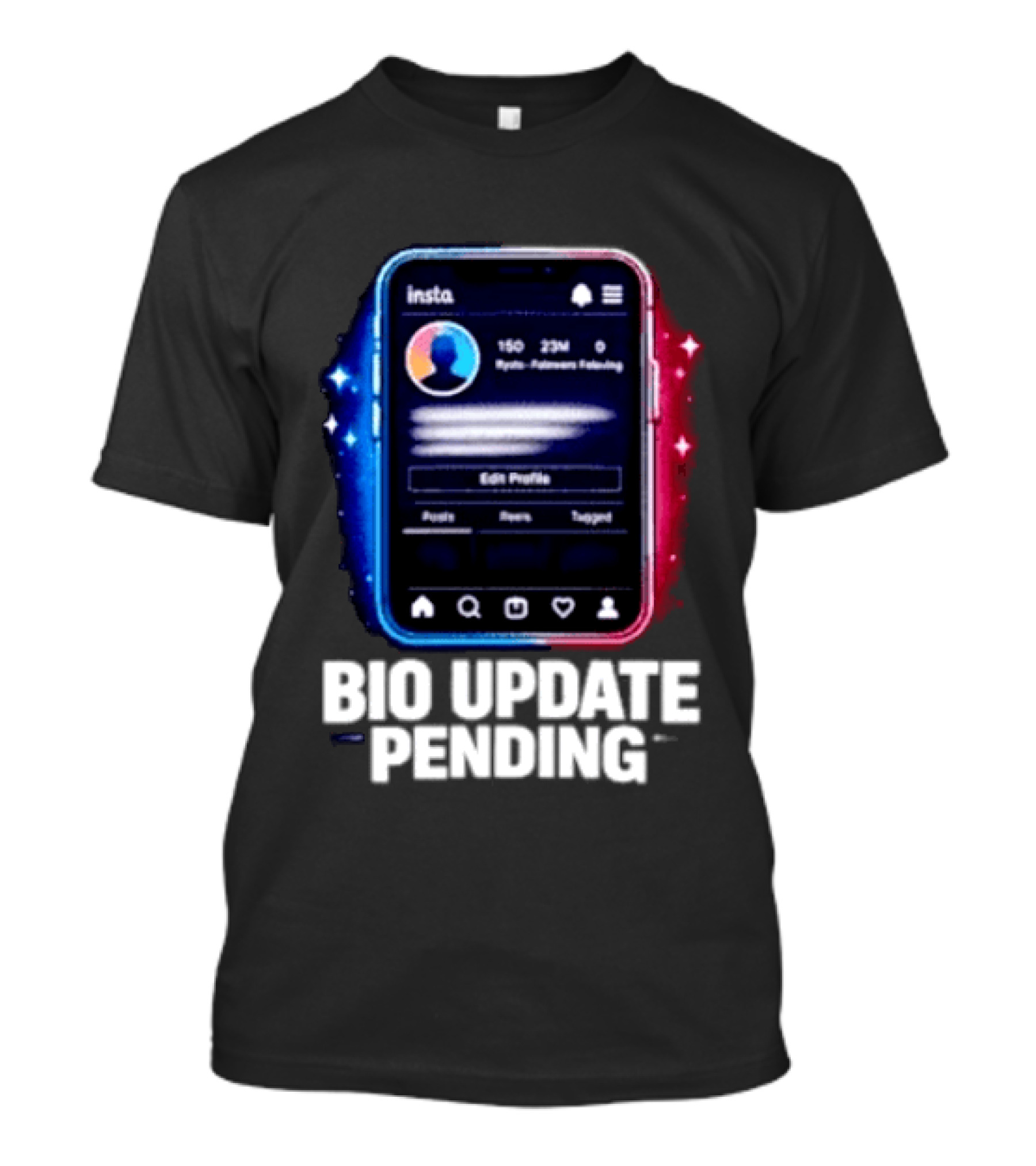 Bio Update Speculation Insta Edit Profile Followers Following T-Shirt
