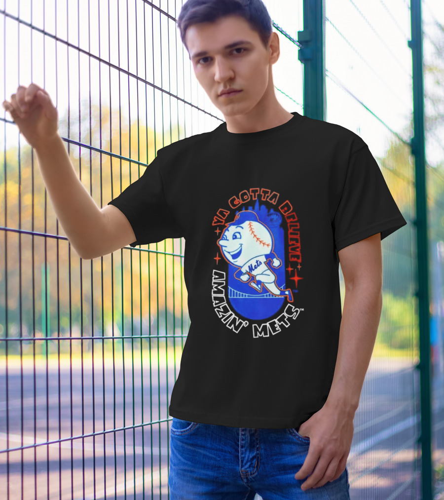 Ya Gotta Believe Amazin' Mets T-Shirt