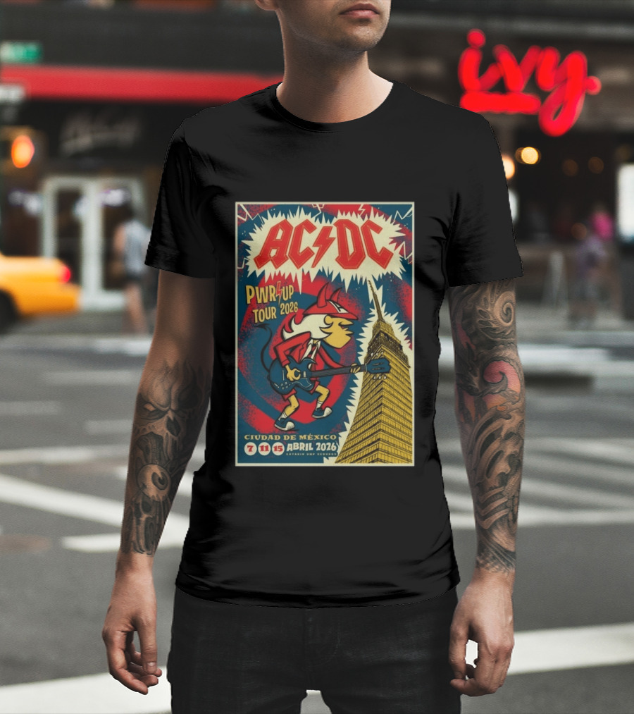 AC DC Pwr Up Tour Abril 7 11 15 2026 Estadio GNP Seguros Ciudad De México T-Shirt