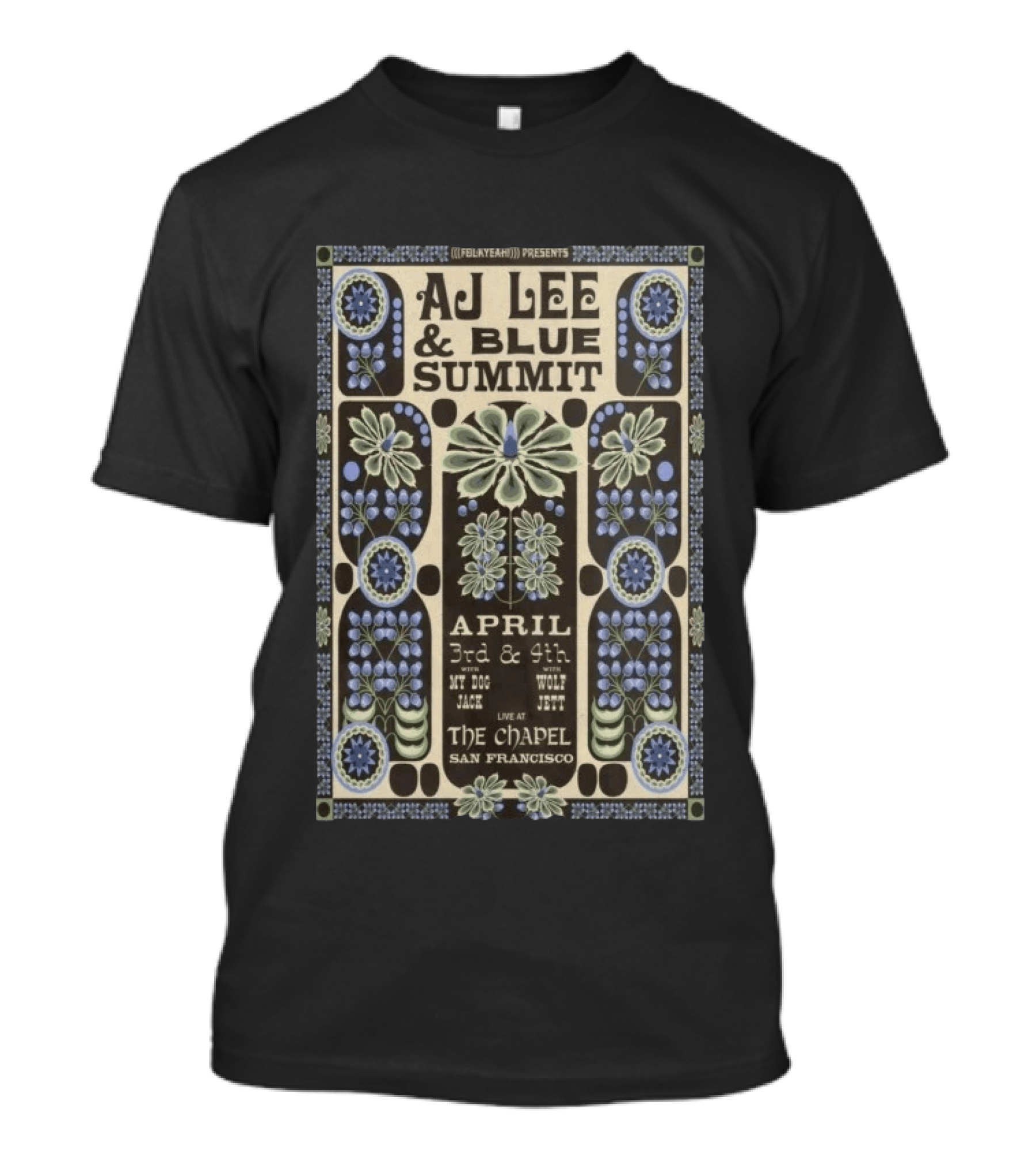 AJ Lee & Blue Summit April 3rd & 4th My Dog Jack Wolf Jett Live At The Chapel San Francisco 2026 T-Shirt