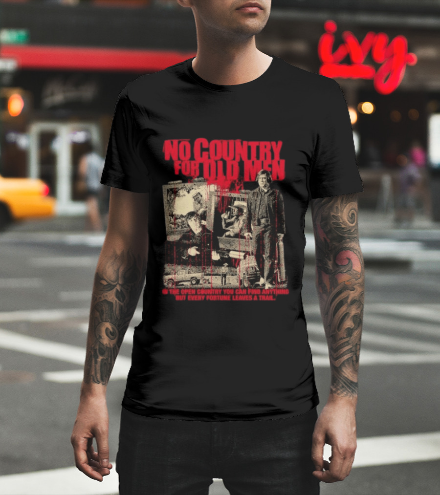 No Country For Old Men Every Fortune Leaves A Trail T-Shirt