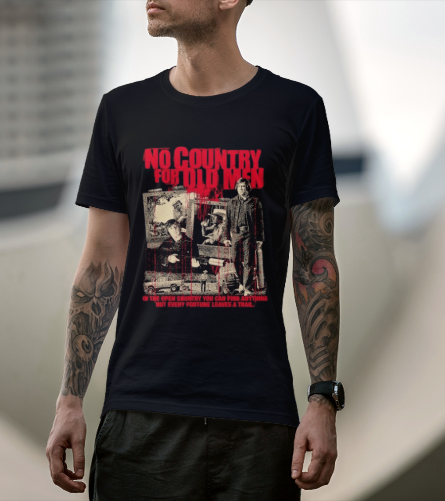 No Country For Old Men Every Fortune Leaves A Trail T-Shirt
