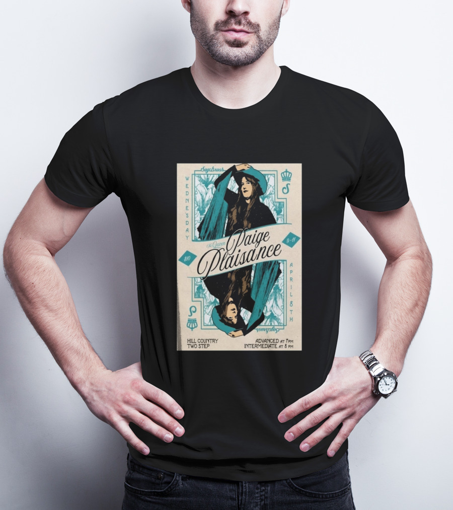 Sagebrush The Queen Paige Plaisance April 8 Austin Hill Country Two Step Wednesday T-Shirt