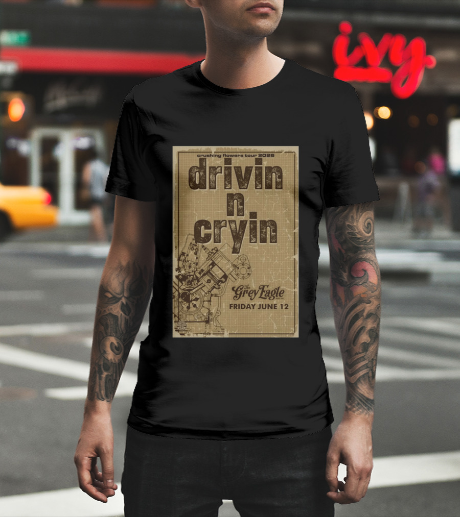 Crushing Flowers Tour 2026 Drivin N Cryin The Grey Eagle Friday June 12 T-Shirt
