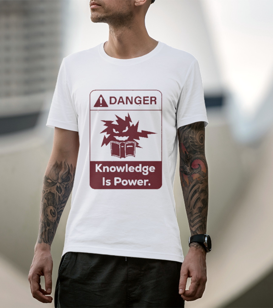 Danger Knowledge Is Power Warning Sign With Explosive Book And Lightning Bolts T-Shirt