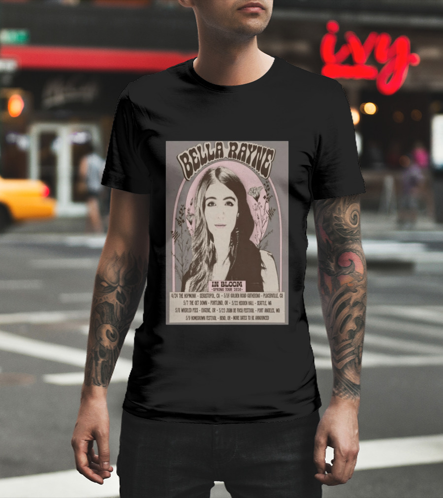 Bella Rayne In Bloom Spring Tour 2026 Sebastopol Placerville Portland Seattle Eugene Dungeness Bend T-Shirt