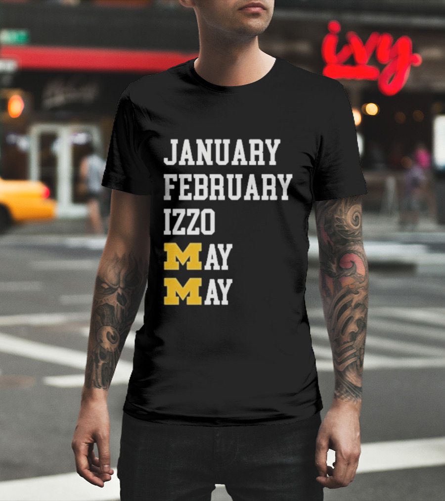 January February Izzo May Michigan Wolverines M T-Shirt