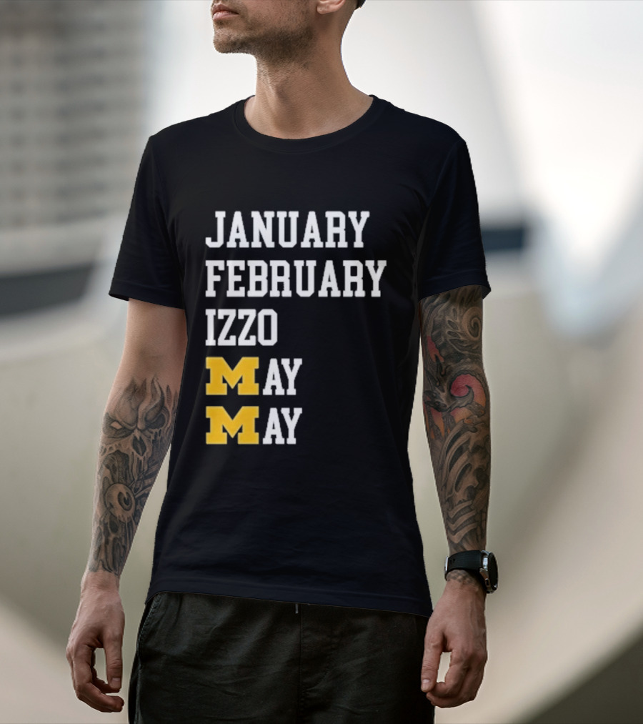 January February Izzo May Michigan Wolverines M T-Shirt