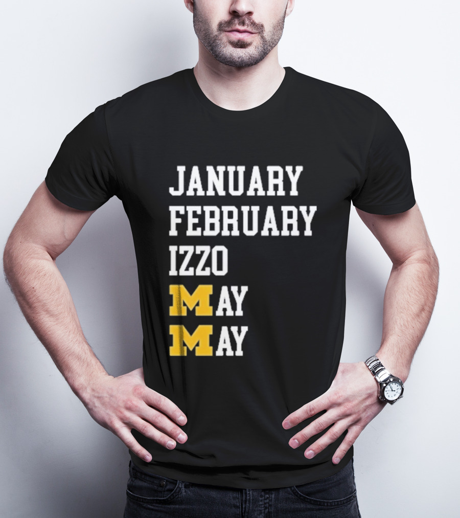 January February Izzo May Michigan Wolverines M T-Shirt