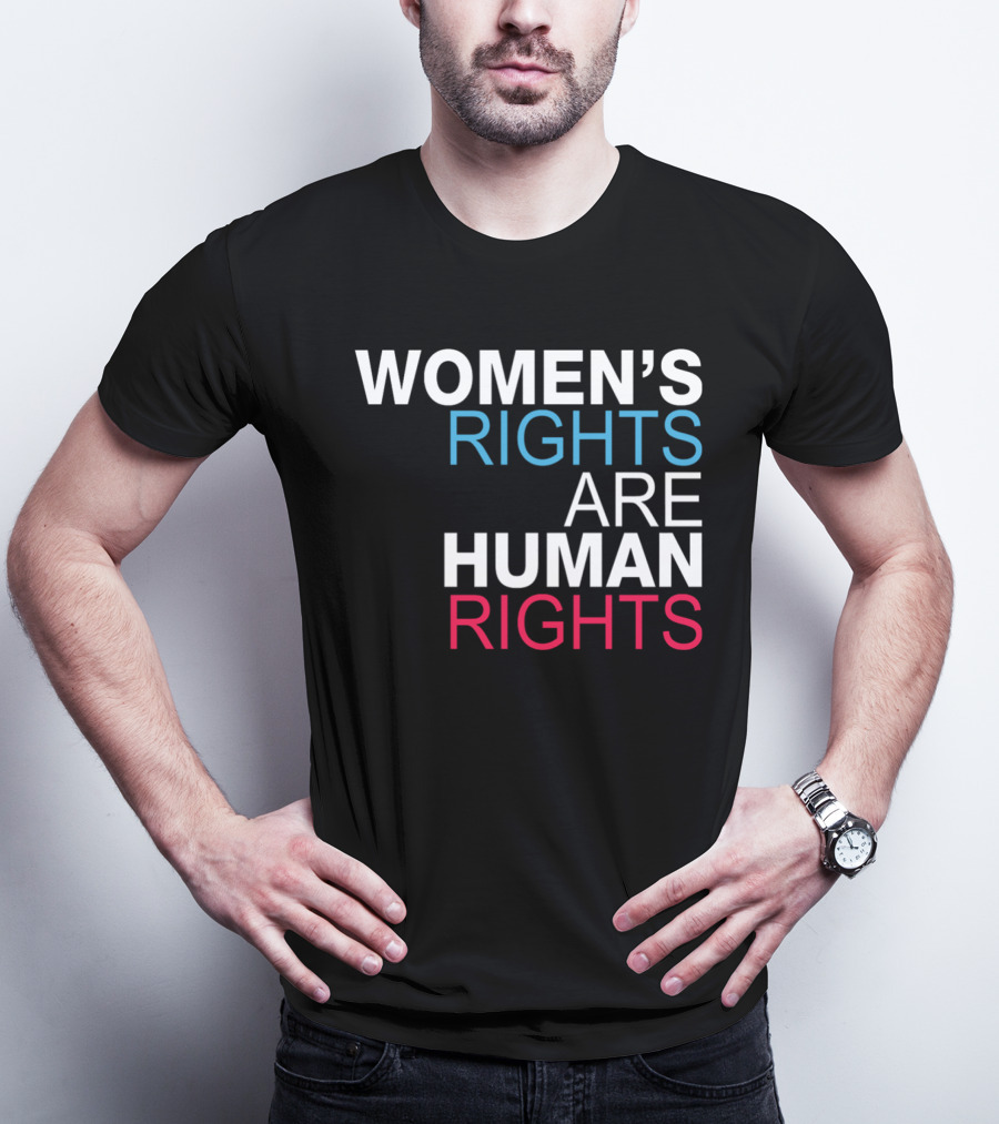 WOMEN'S RIGHTS ARE HUMAN RIGHTS Equality Empowerment T-Shirt