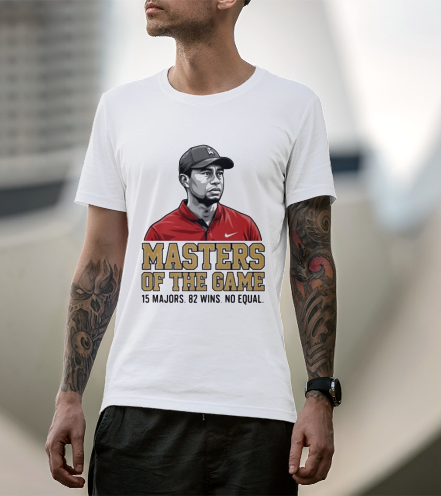 Tiger Woods Masters Of The Game 15 Majors 82 Wins No Equal T-Shirt