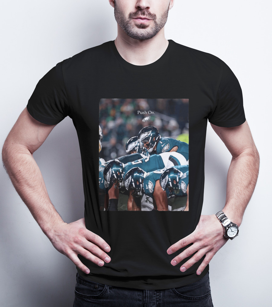 Philadelphia Eagles Push On Team Formation Drive T-Shirt