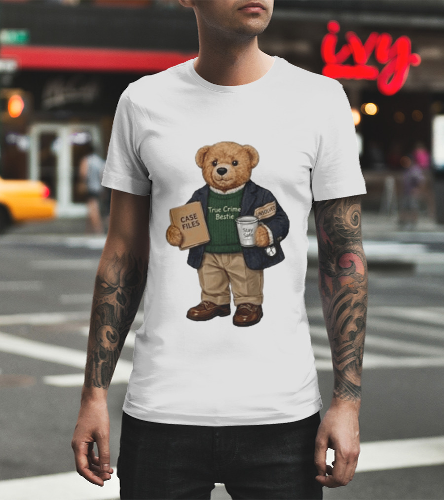 True Crime Bestie Bear Case Files Unsolved Stay Safe T-Shirt