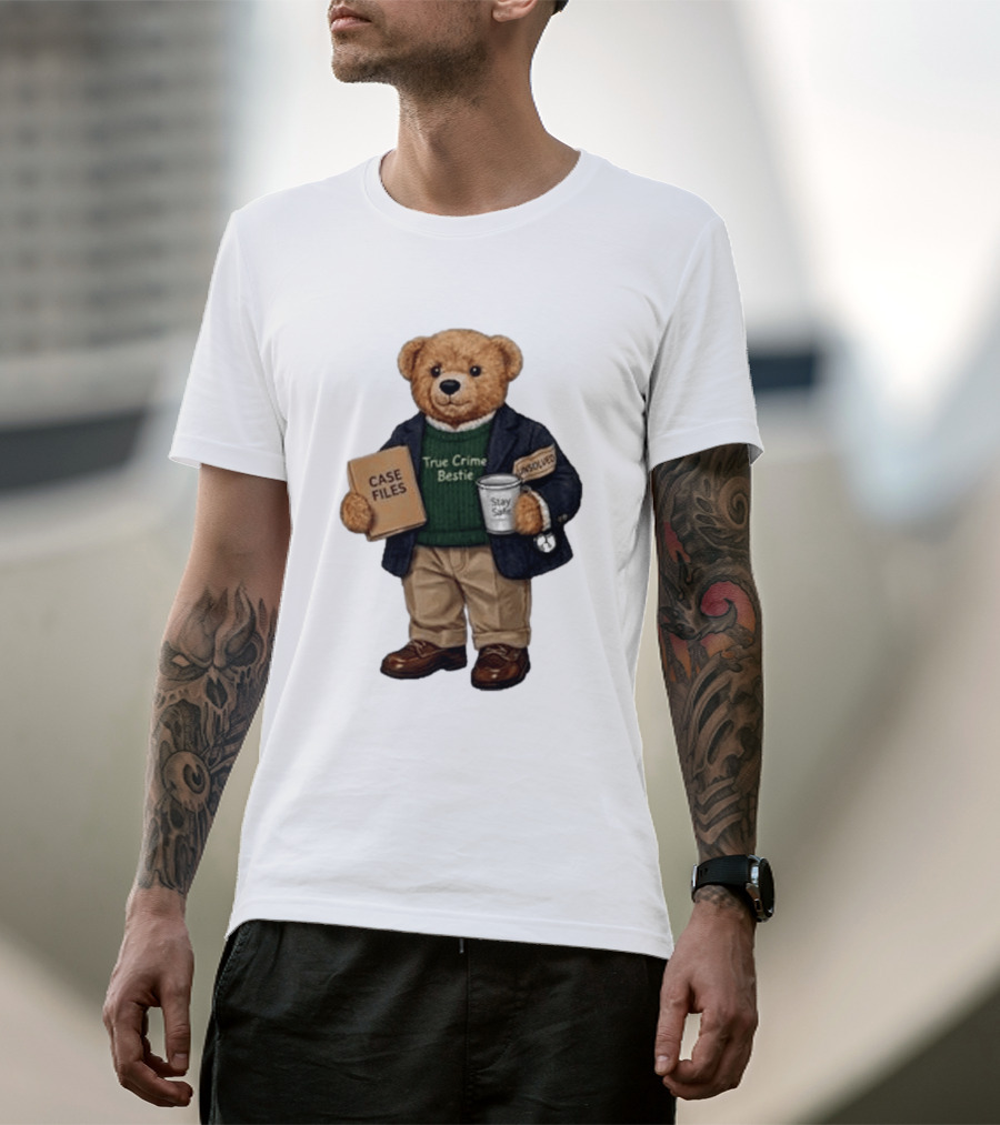 True Crime Bestie Bear Case Files Unsolved Stay Safe T-Shirt