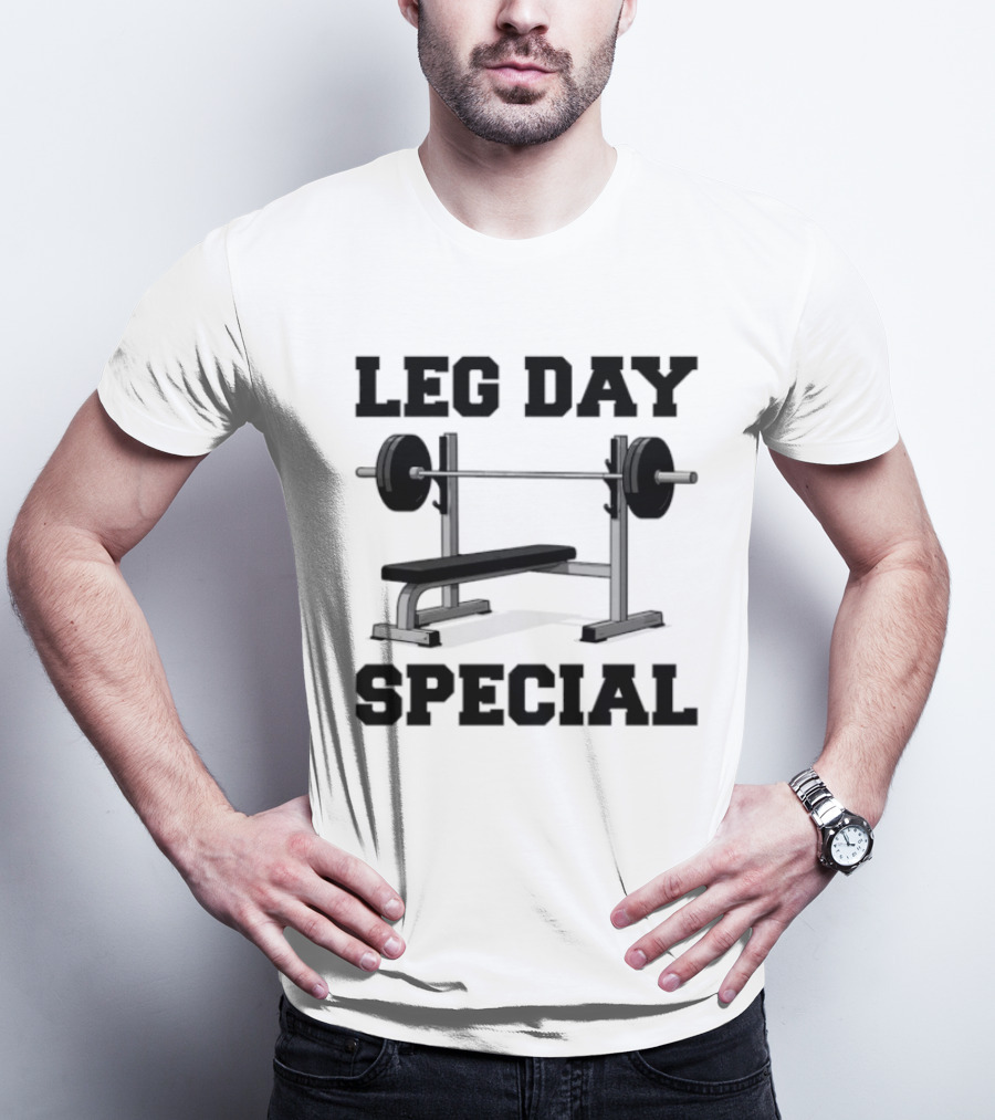 Leg Day Special Weightlifting Bench Press Fitness Motivation T-Shirt