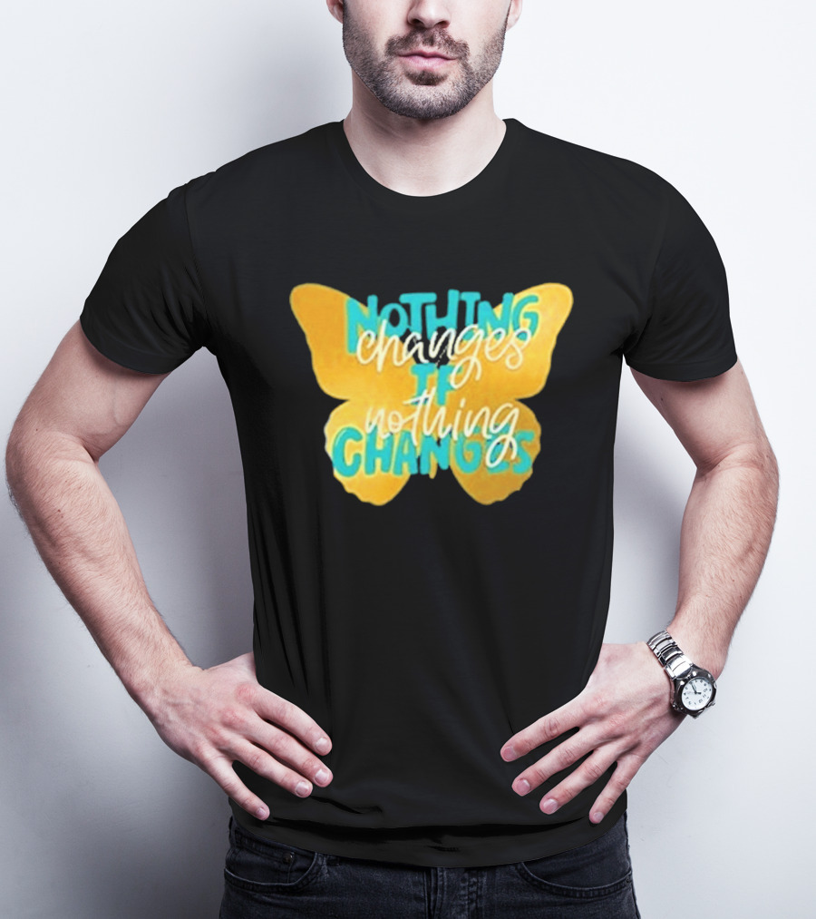 Nothing Changes If Nothing Changes Butterfly Yellow And Blue T-Shirt
