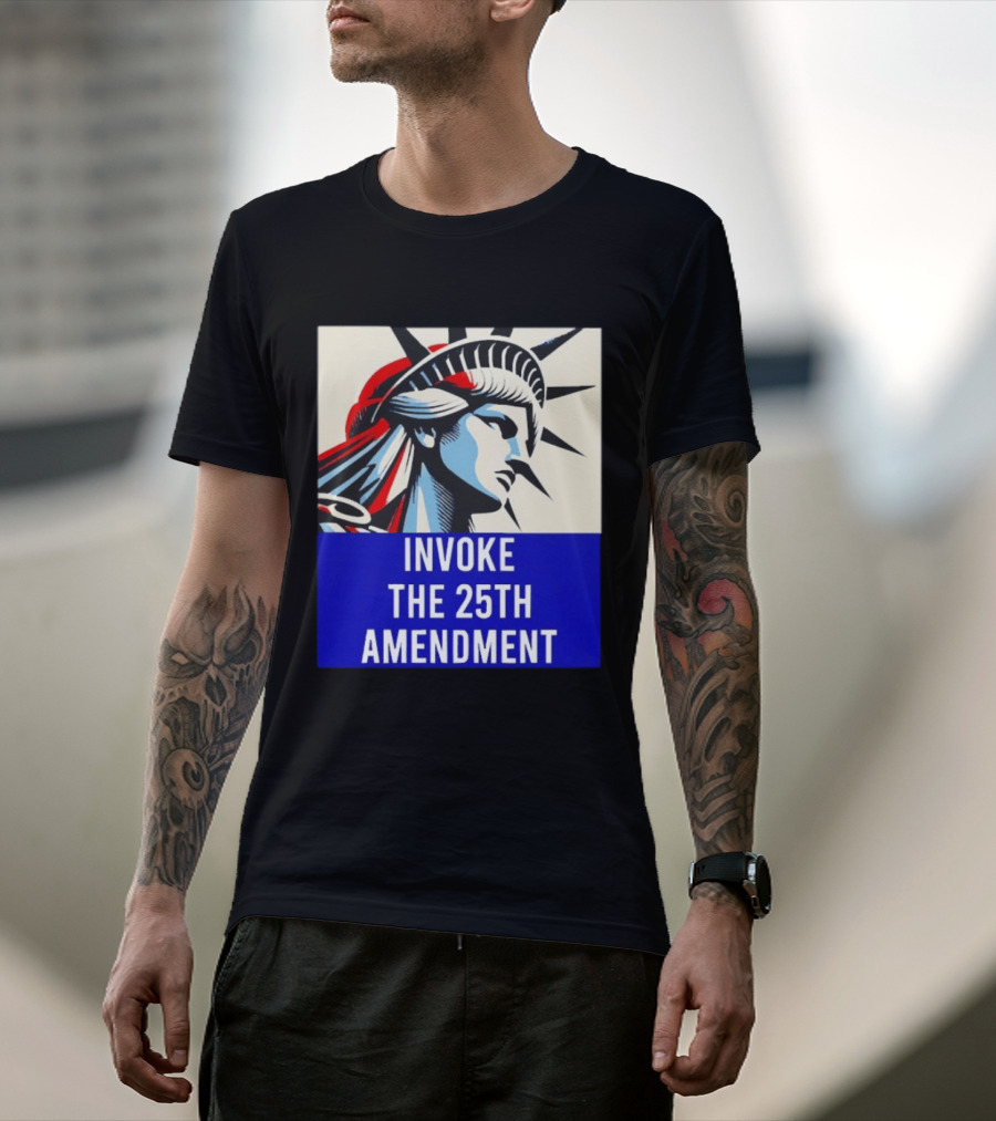 Invoke The 25th Amendment Statue Liberty T-Shirt
