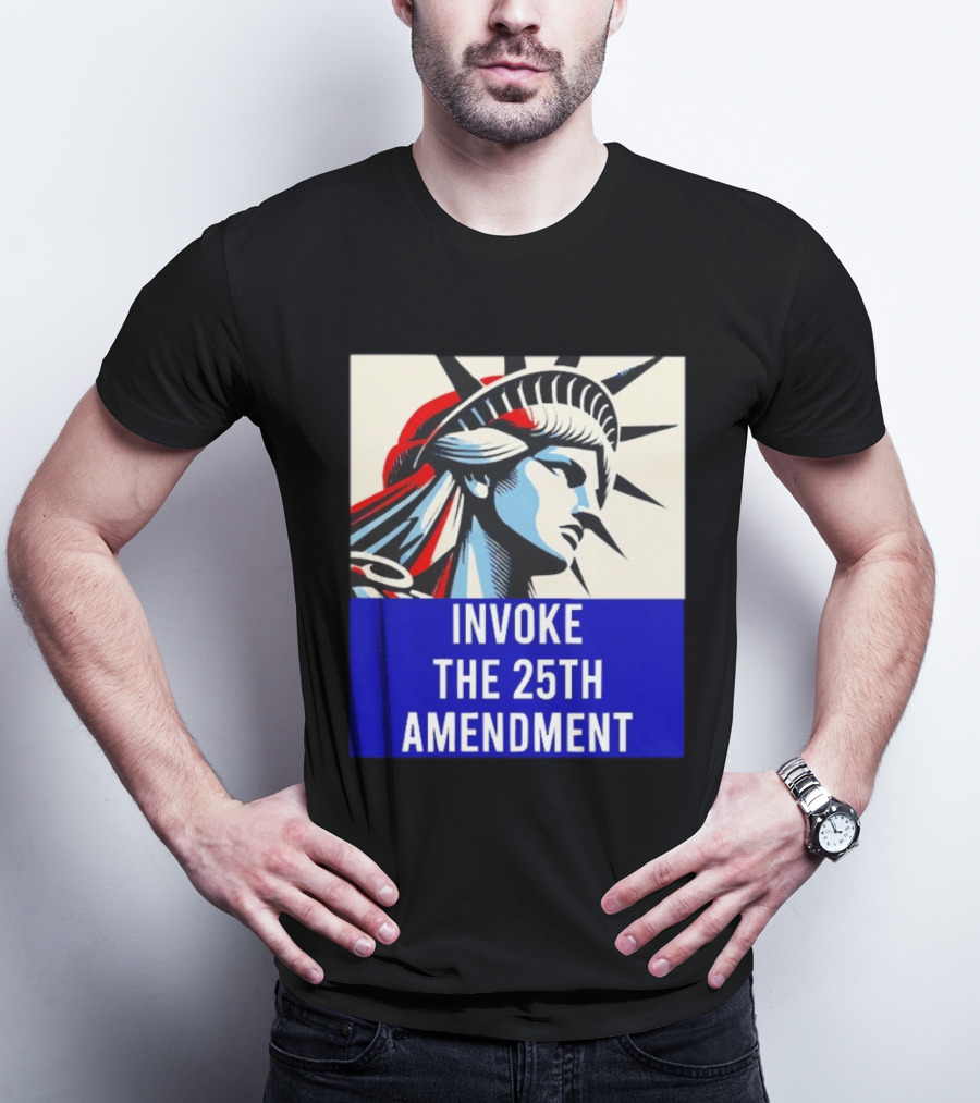 Invoke The 25th Amendment Statue Liberty T-Shirt