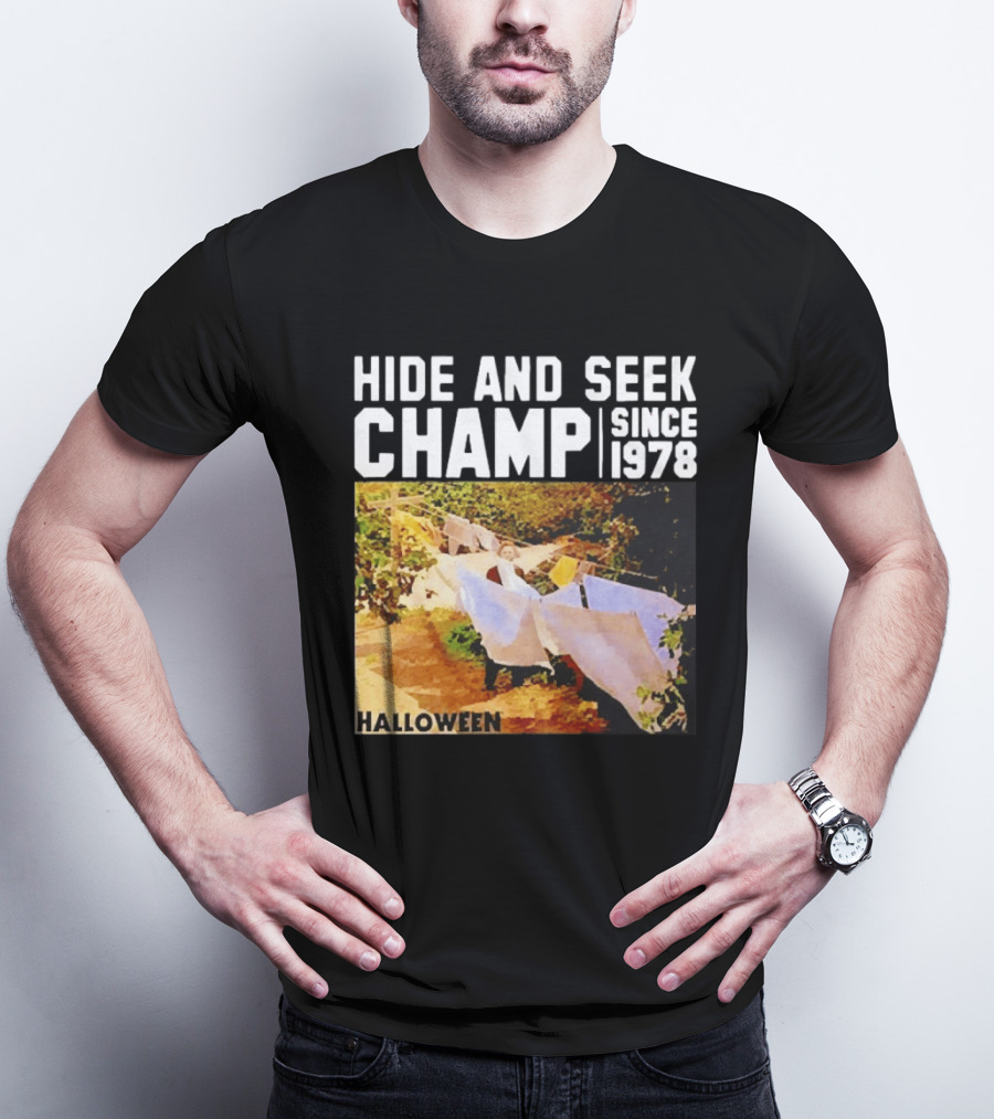 Halloween Hide And Seek Champ Since 1978 Michael Myers T-Shirt