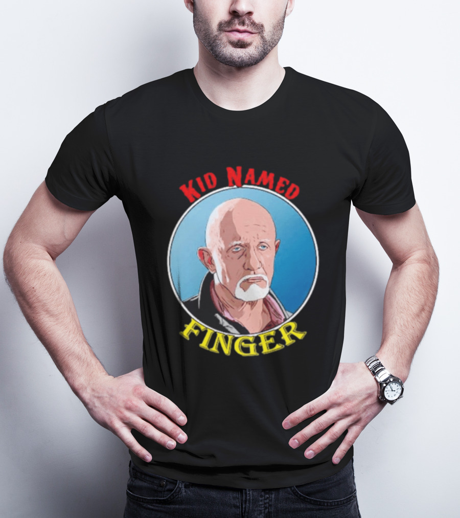 Kid Named Finger Mike Ehrmantraut Character Meme T-Shirt