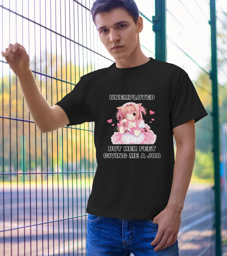 Unemployed Anime Maid Her Feet Giving Me A Job T-Shirt