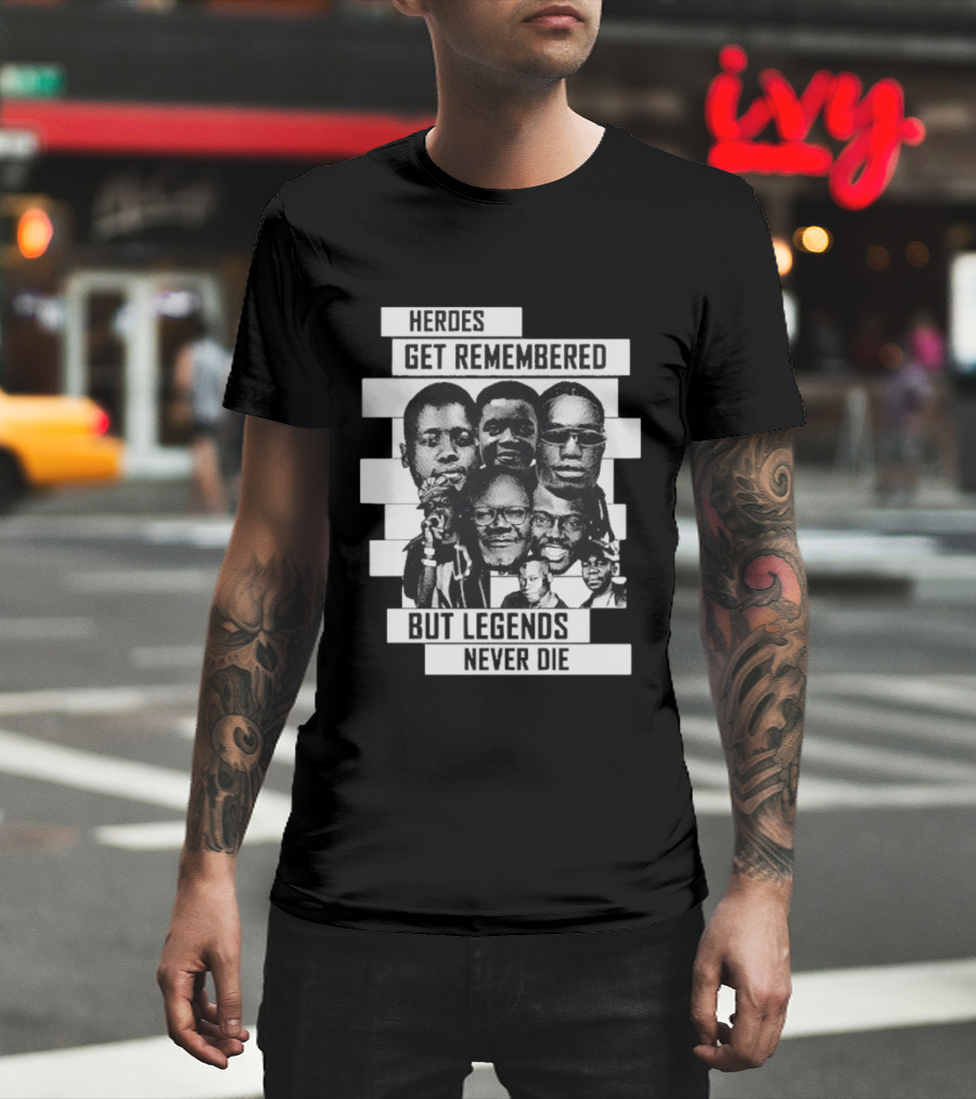 Heroes Get Remembered But Legends Never Die Black Lives Matter T-Shirt