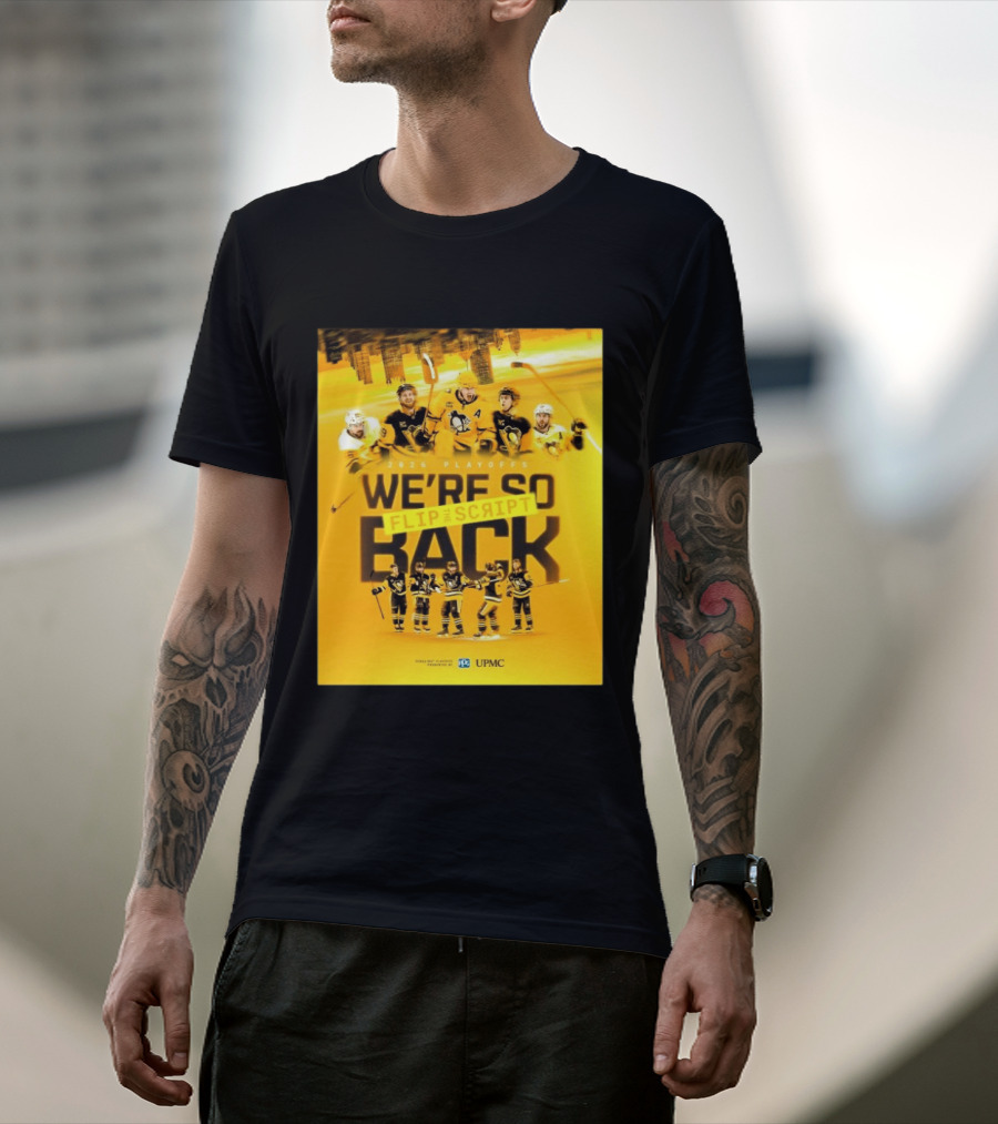 2026 Playoffs Pittsburgh Penguins We're So Flip The Script Back T-Shirt
