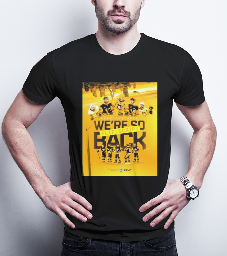2026 Playoffs Pittsburgh Penguins We're So Flip The Script Back T-Shirt