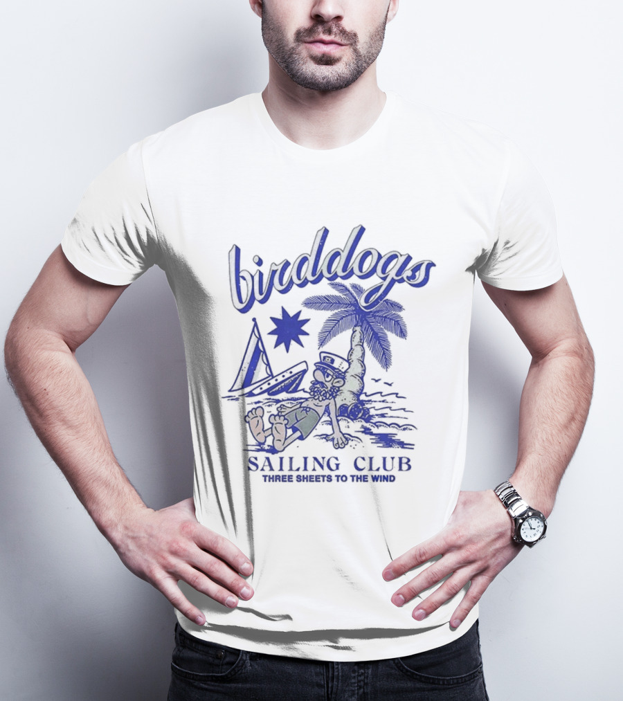 Birddogs Sailing Club Three Sheets To The Wind Palm Tree Cartoon T-Shirt