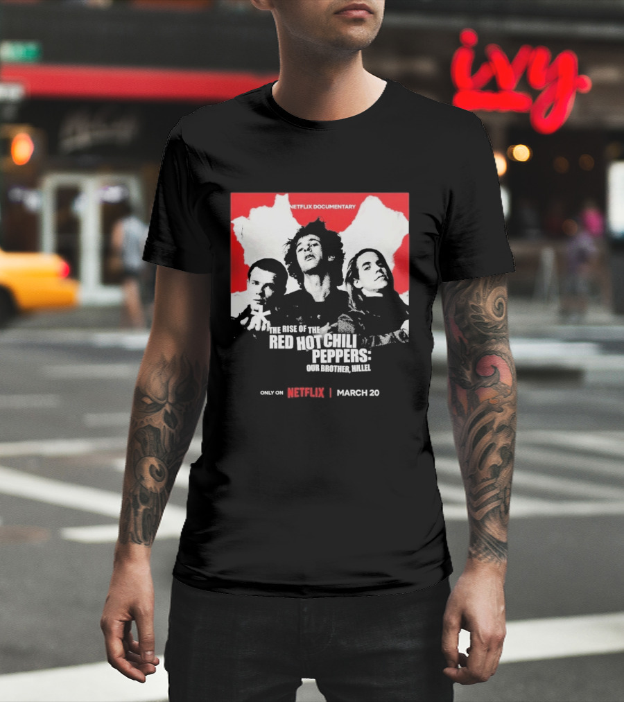 Netflix Documentary The Rise Of Red Hot Chili Peppers Our Brother Hillel March 30 T-Shirt