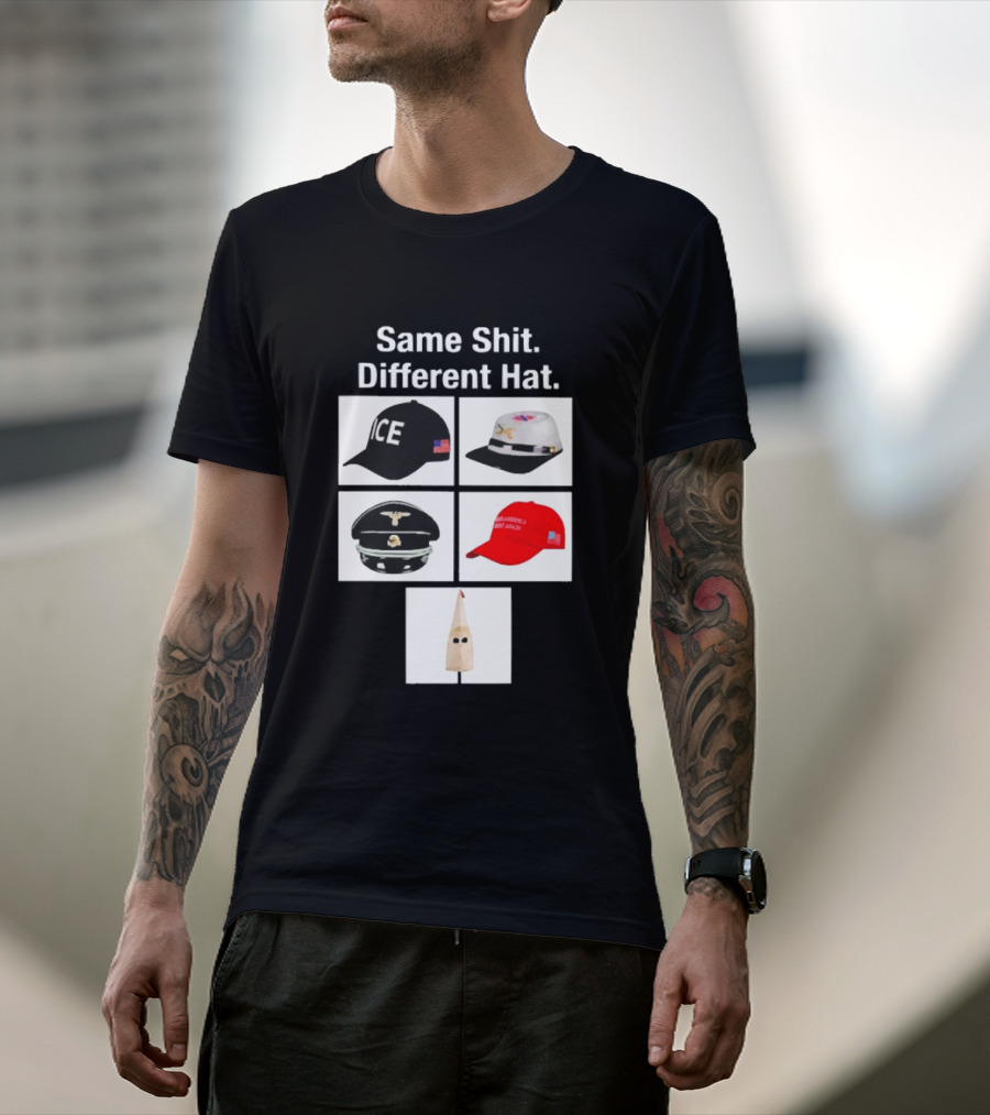 Same Shit Different Hat ICE Civil War Nazi MAGA Ku Klux Klan T-Shirt