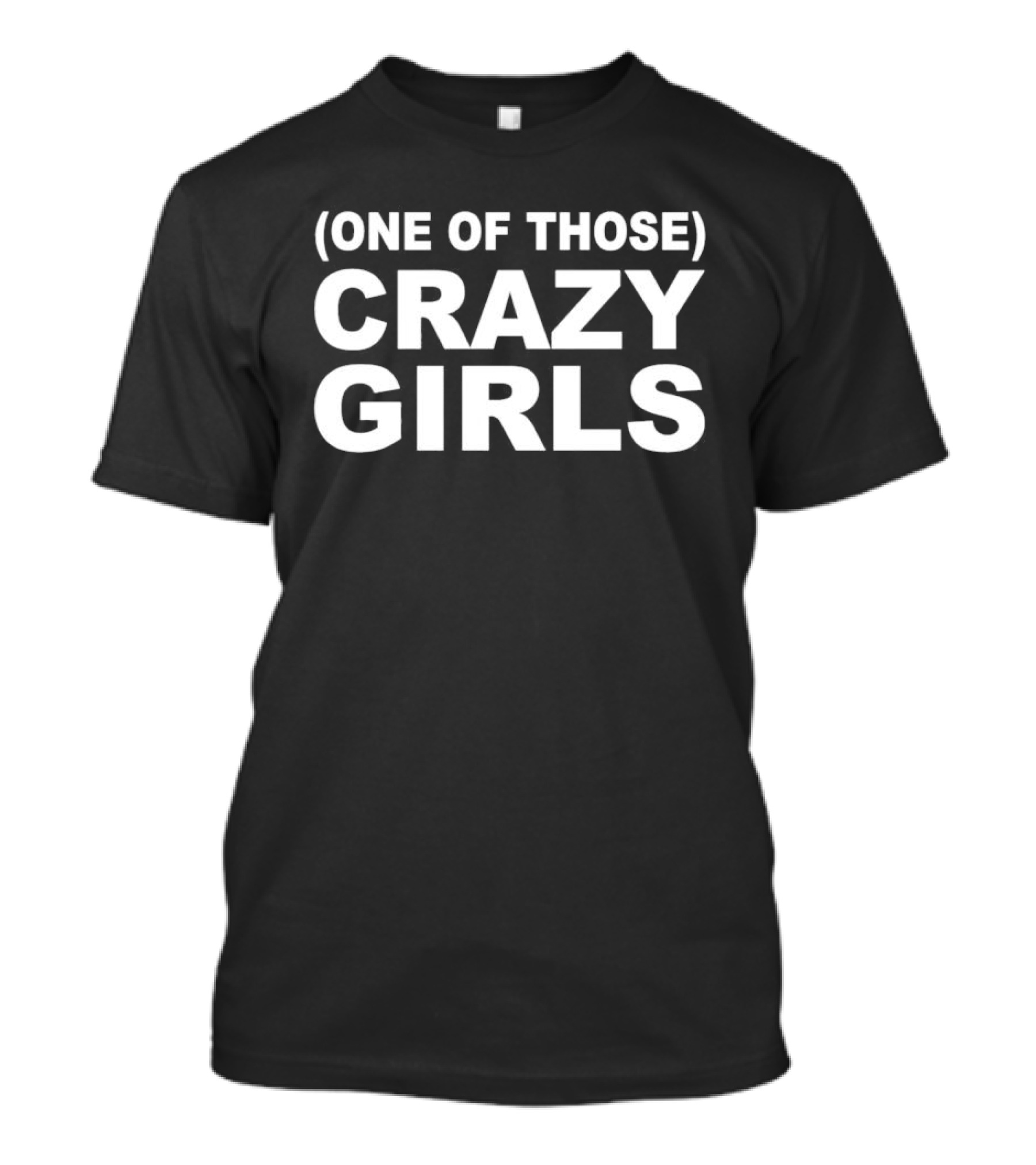 One Of Those Crazy Girls T-Shirt