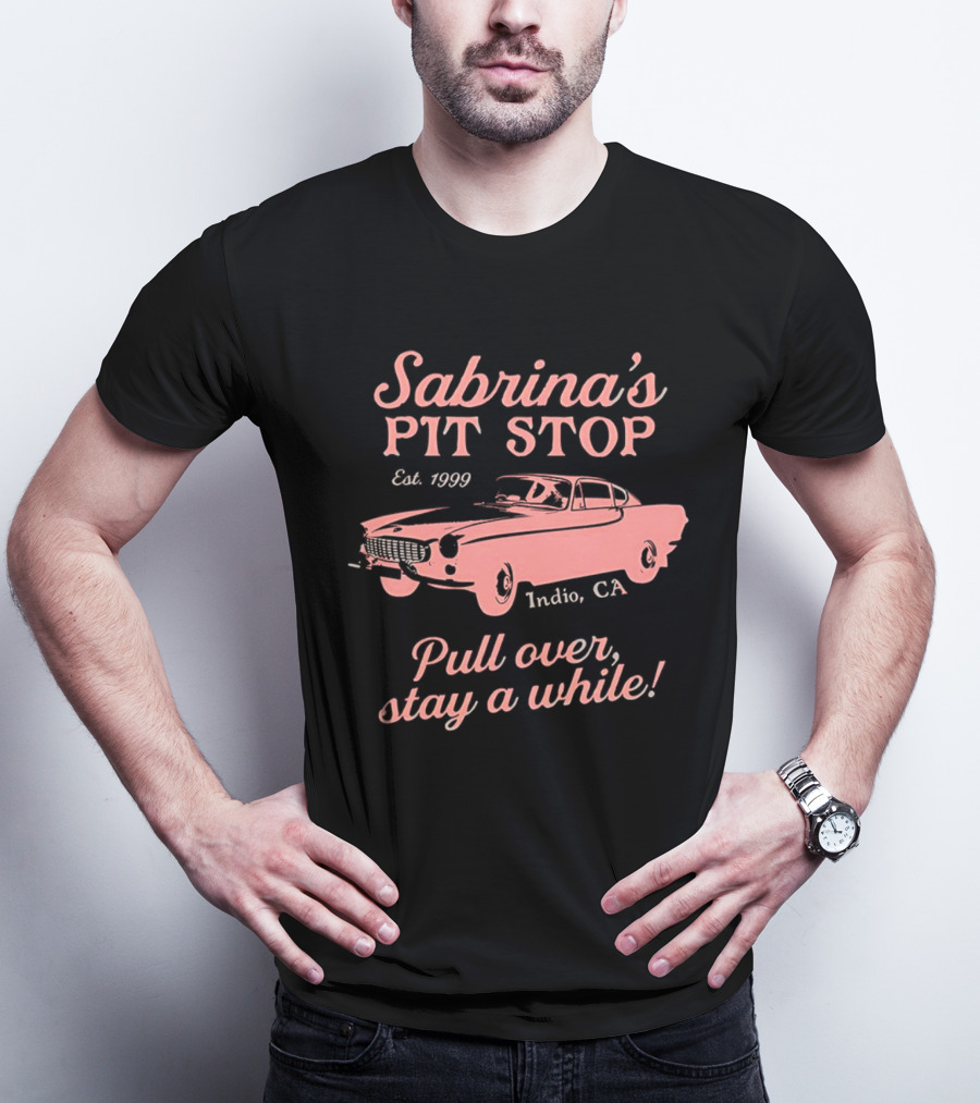 Sabrina's Pit Stop Est. 1989 Indio CA Pull Over Stay A While Classic Car T-Shirt