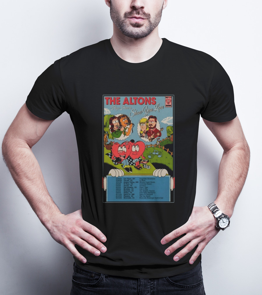 The Altons Always Here Show You Love 2026 Tour Las Vegas To Riverside Dates T-Shirt