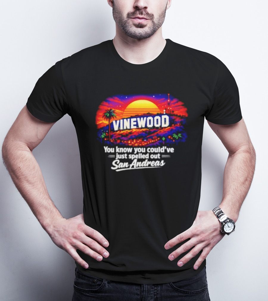 Vinewood Sunset You Know You Could've Just Spelled Out San Andreas T-Shirt