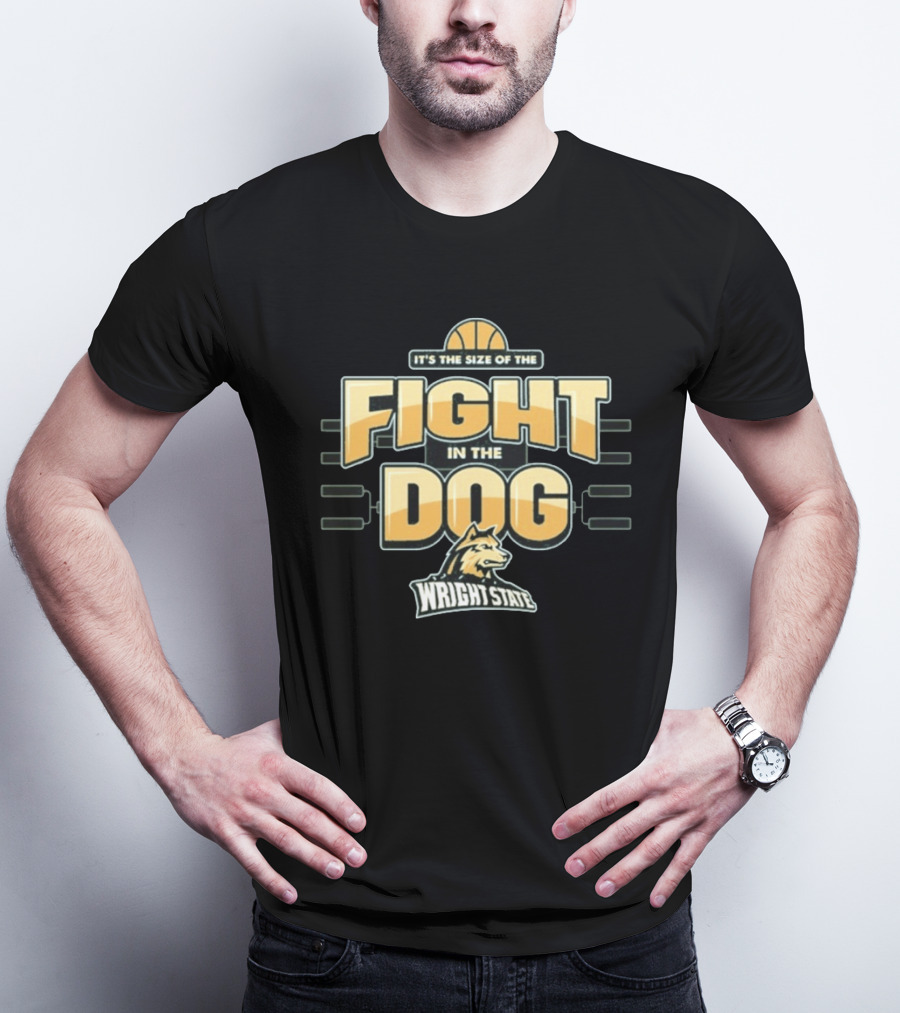 Wright State Basketball It's The Size Of The Fight In The Dog March Madness T-Shirt