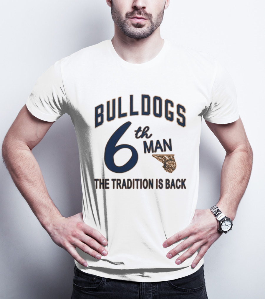 Bulldogs Basketball 6th Man The Tradition Is Back T-Shirt