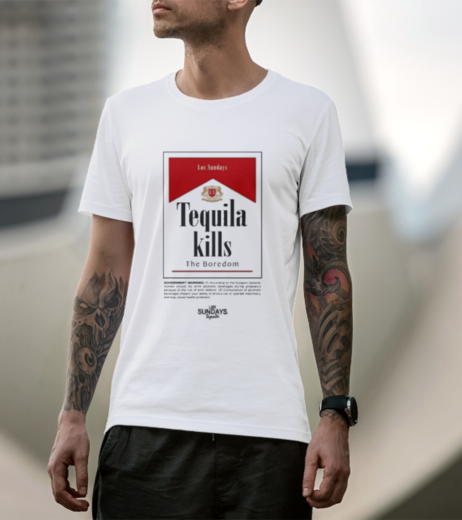 Los Sundays Tequila Kills The Boredom T-Shirt