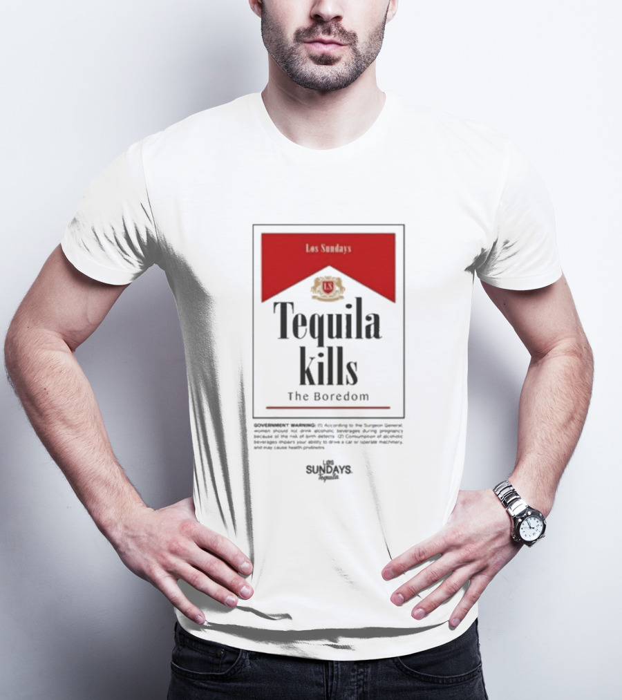 Los Sundays Tequila Kills The Boredom T-Shirt